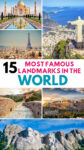 15 Most Famous Landmarks in the World to Visit Before You Die!