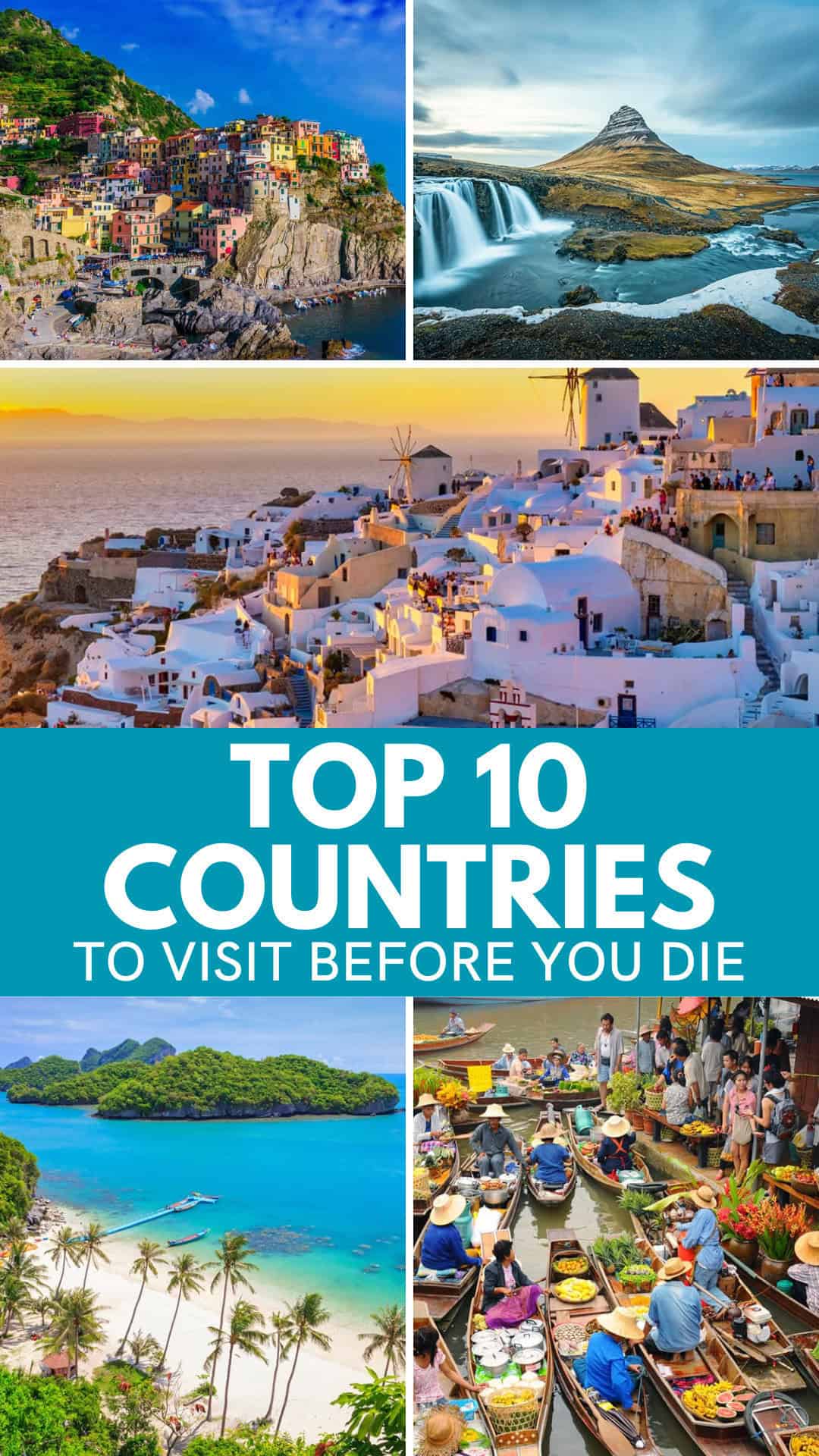 The Top 10 Countries to Visit Before You Die!