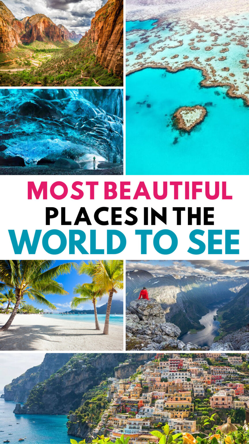 15 Most Breathtaking Places to Visit in the World In Your Lifetime!
