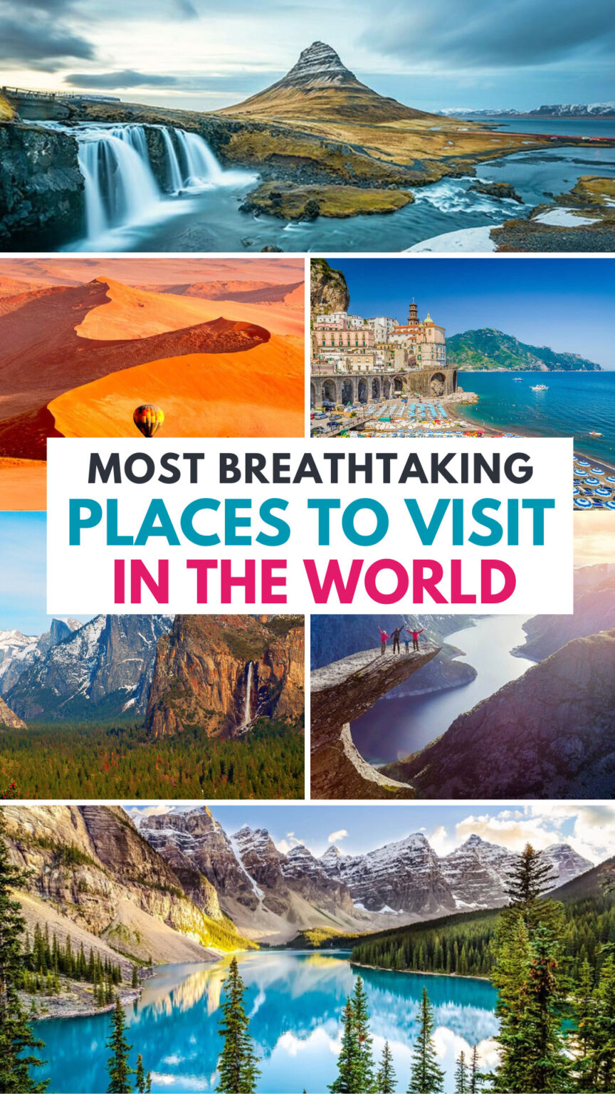 15 Most Breathtaking Places to Visit in the World In Your Lifetime!