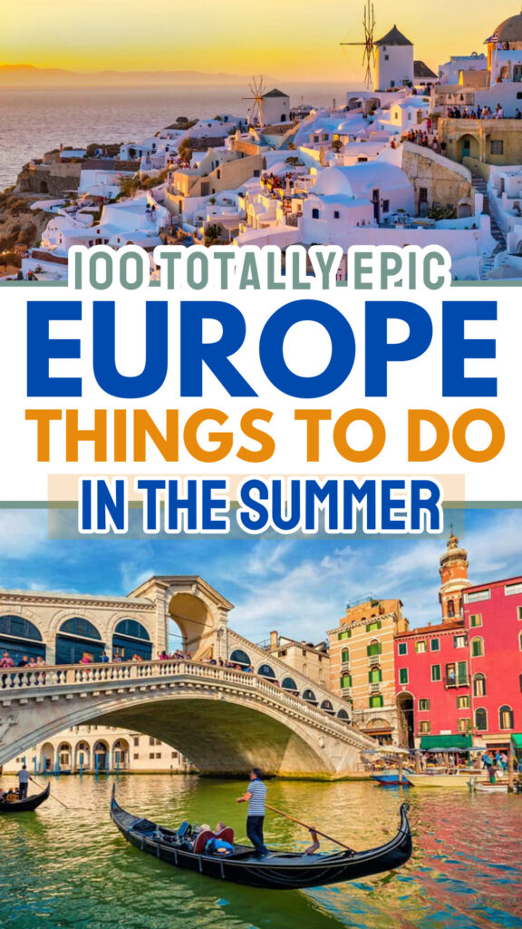 Ultimate Bucket List: 100 Unforgettable Things to Do in Europe