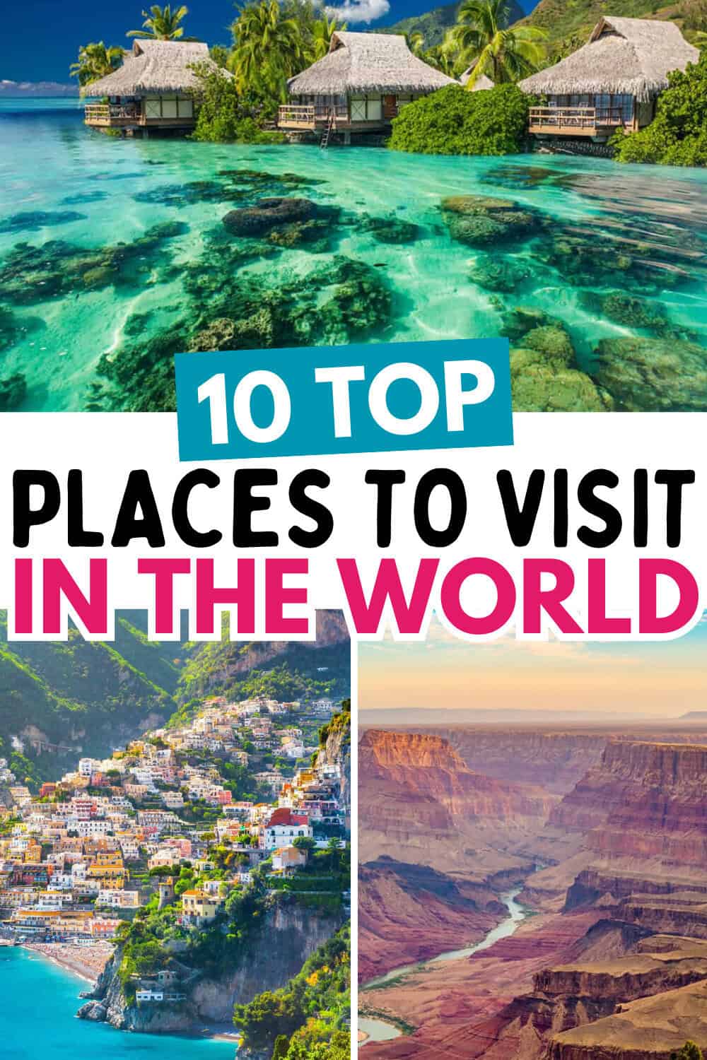 The Ultimate Travel Bucket List: 10 Places to Visit Before You Die